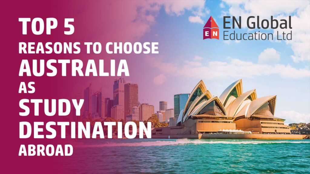Top 5 reasons to choose Australia as study destination abroad - EN ...