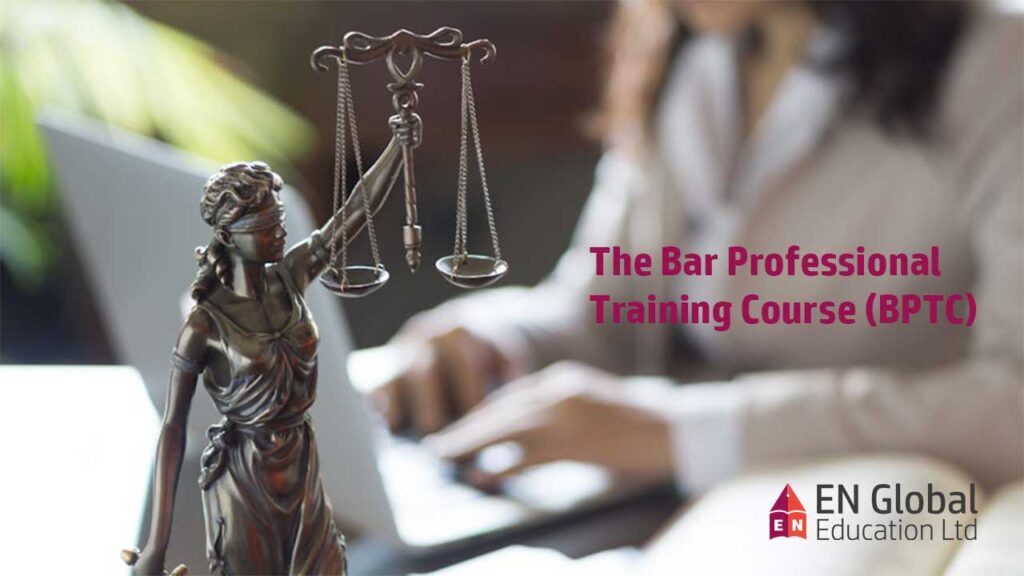 The Bar Professional Training Course (BPTC) - EN Global Education Ltd