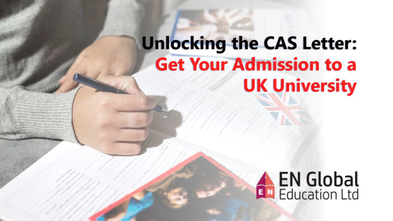 Unlocking the CAS Letter: Get Your Admission to a UK University - EN ...