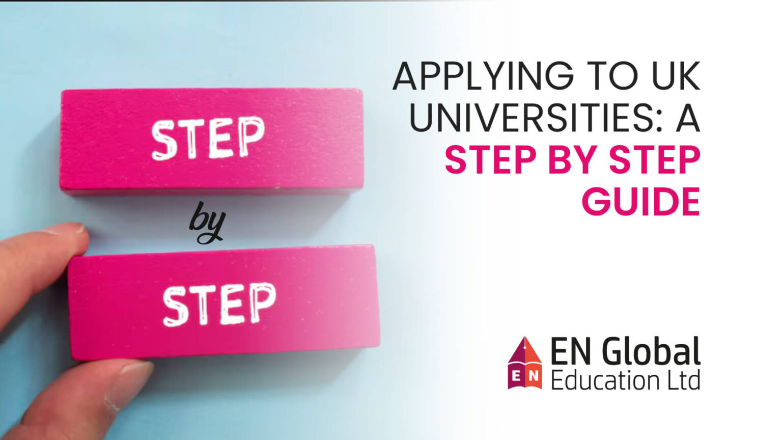 Applying to UK Universities: A Step-by-Step Guide - EN Global Education Ltd